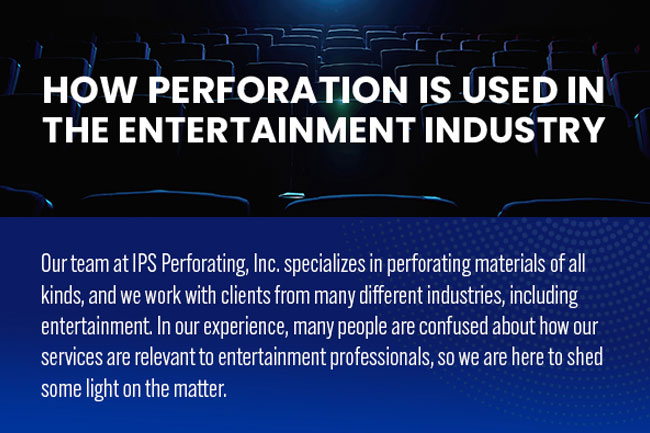 How Perforation is Used in the Entertainment Industry [infographic ...